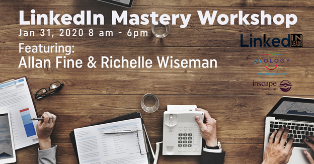 THIS FRIDAY! LinkedIn Mastery Workshop - Full Day Event Organized by Allan Fine & Richelle ...
