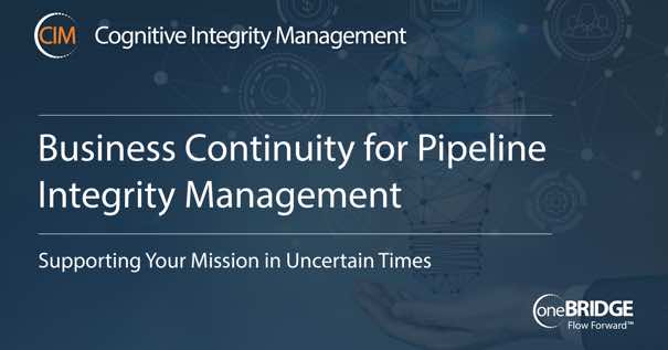 Business Continuity for Pipeline Integrity Management - OneBridge Solutions - Canadian Energy ...
