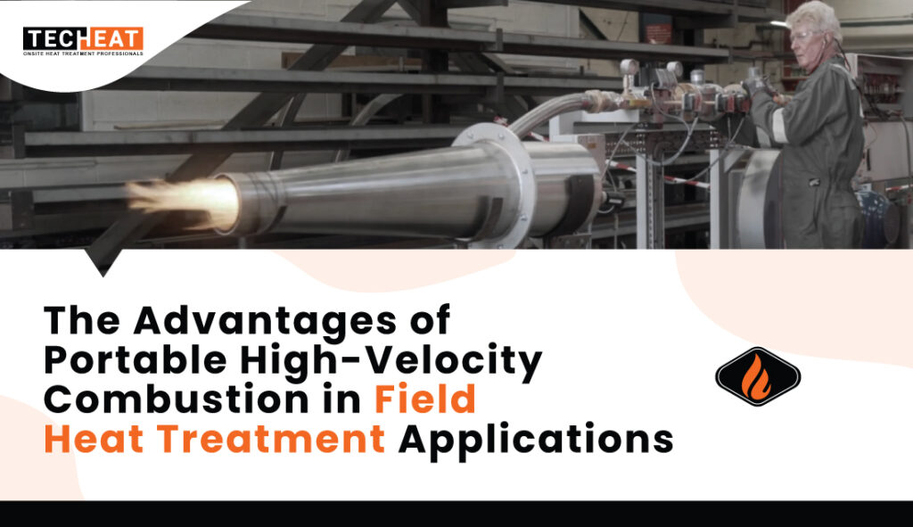 The Advantages of Portable High-Velocity Combustion in Field Heat ...