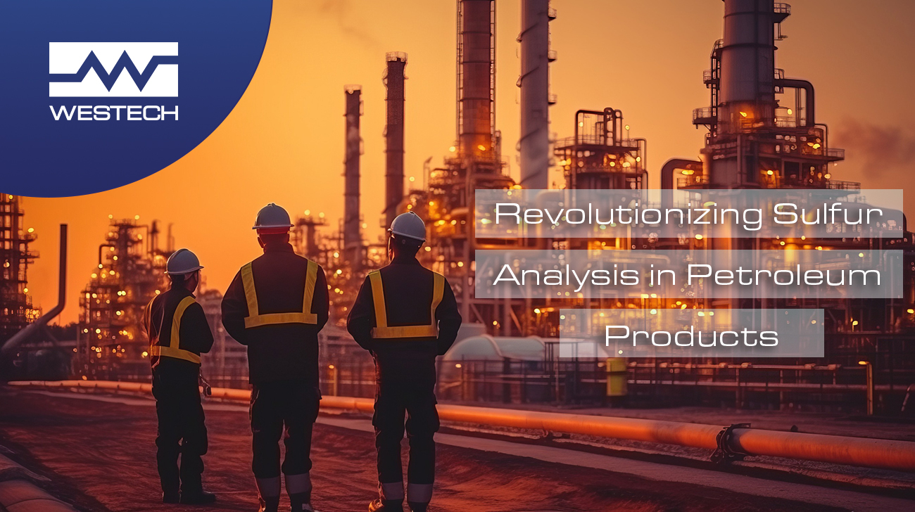 Revolutionizing Sulfur Analysis in Petroleum Products: Hobré ...