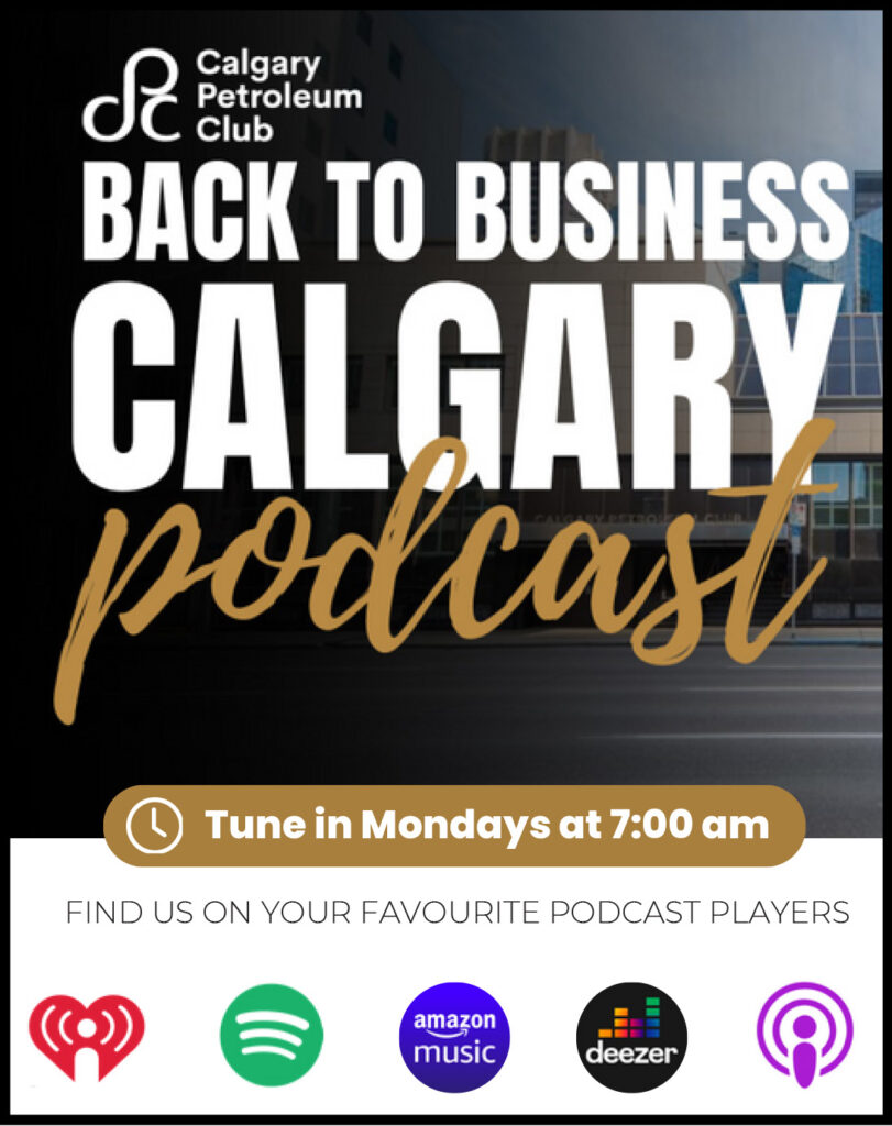 Calgary Petroleum Club Announces New Podcast Series: Back to Business ...